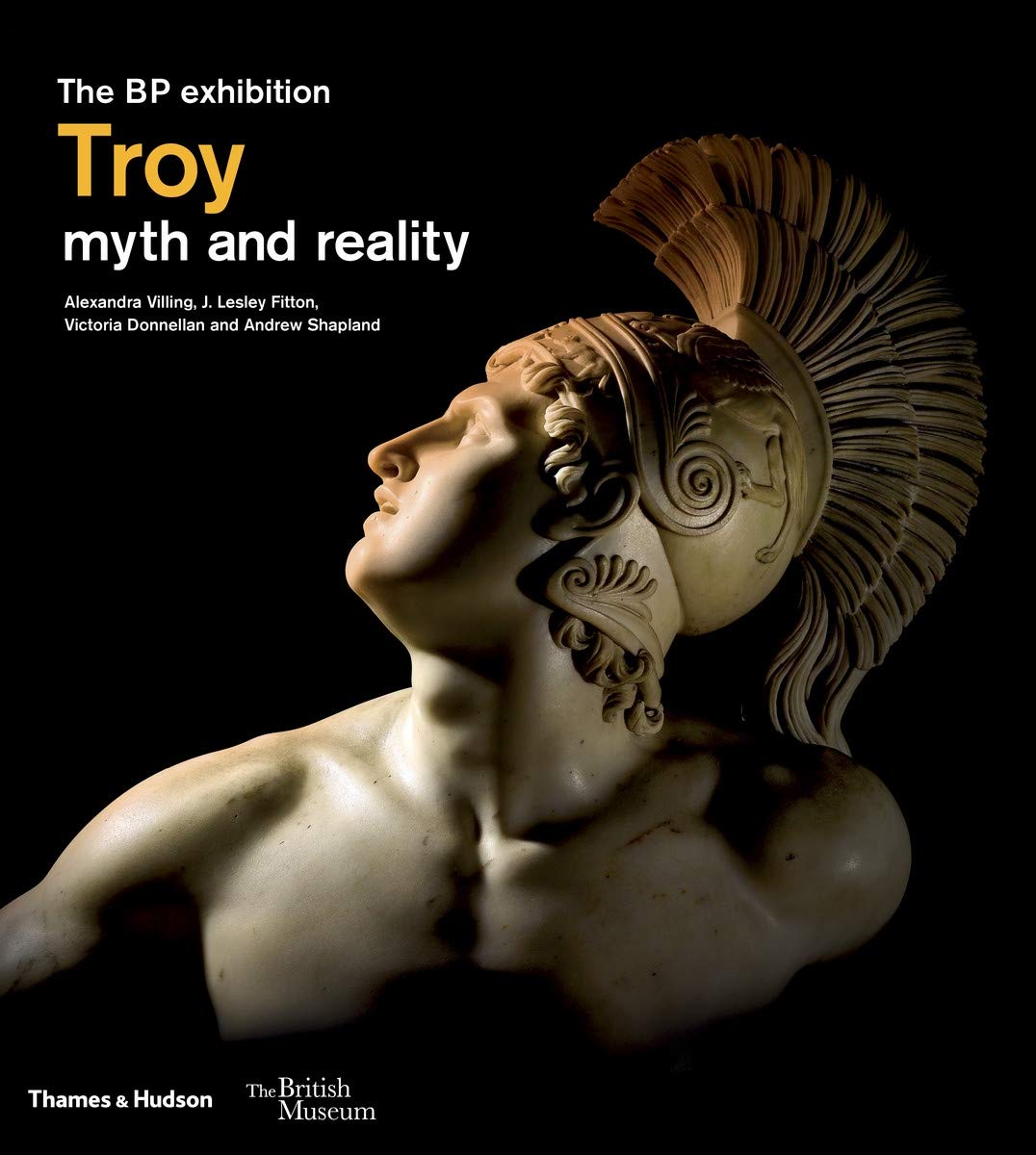 Troy: Myth and Reality | Ertegun Graduate Scholarship Programme in the ...